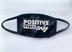 Positive Vibes Only Face Mask – Deviant Sway